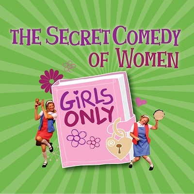 The Secret Comedy of Women - Girls Only | Denver Arts & Venues
